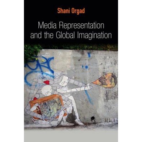 Media Representation and the Global Imagination Paperback, Polity Press ...