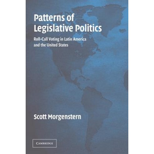Patterns of Legislative Politics: Roll-Call Voting in Latin America and ...