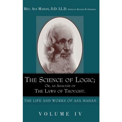 The Science of Logic; Or an Analysis of the Laws of Thought. Hardcover ...