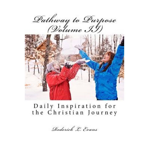 Pathway to Purpose (Volume II): Daily Inspiration for the Christian ...
