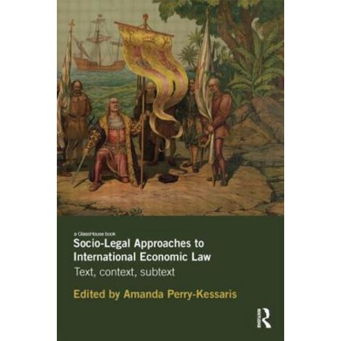 Socio-Legal Approaches to International Economic Law: Text Context ...