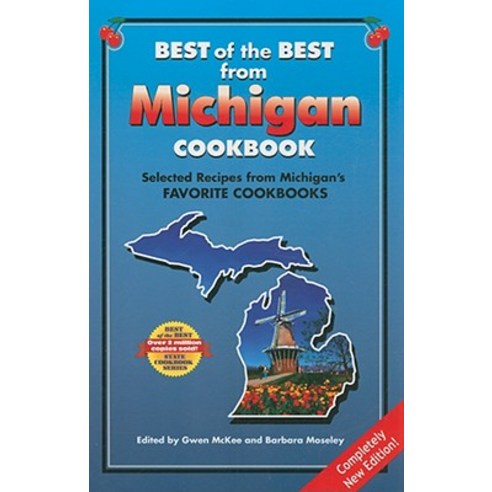 Best of the Best from Michigan Cookbook: Selected Recipes from Michigan ...