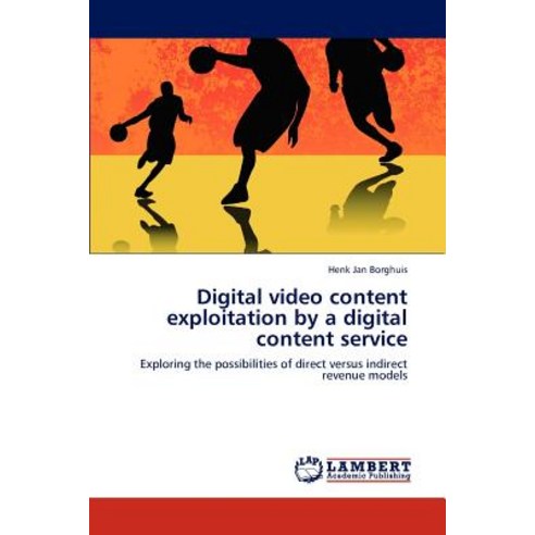 Digital Video Content Exploitation by a Digital Content Service ...