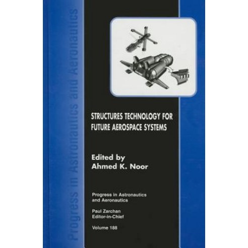 Structures Technology for Future Aerospace Systems Hardcover, AIAA ...