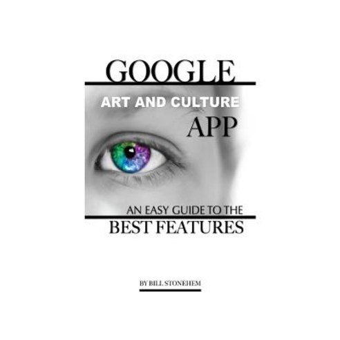 Google Art and Culture App: An Easy Guide to the Best Features ...