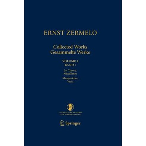 Ernst Zermelo - Collected Works/Gesammelte Werke: Volume I/Band I - Set ...