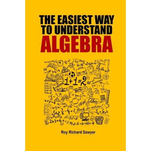 The Easiest Way to Understand Algebra: Algebra Equations with Answers ...