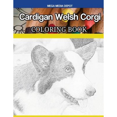 Cardigan Welsh Corgi Coloring Book Paperback, Createspace Independent ...