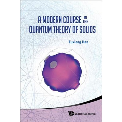 A Modern Course in the Quantum Theory of Solids Hardcover, World Scientific Publishing Company ...