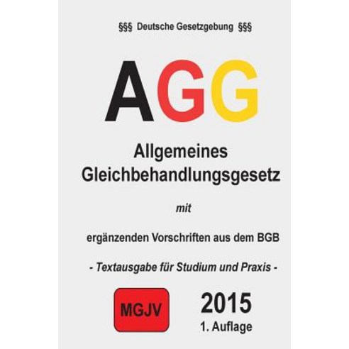 Allgemeines Gleichbehandlungsgesetz: Allgemeines ...