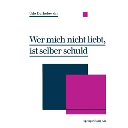 Wer Mich Nicht Liebt Ist Selber Schuld: Psychopadie - Ein Ratgeber Zur ...