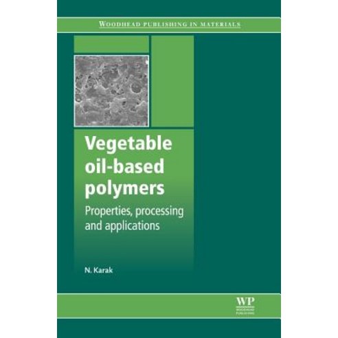 Vegetable Oil-Based Polymers: Properties Processing and Applications ...