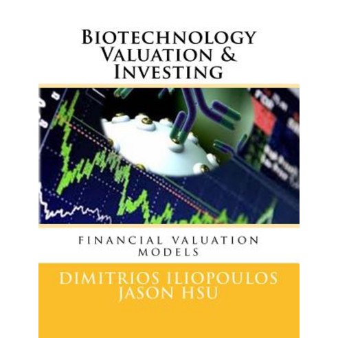Biotechnology Valuation & Investing: Biotech Valuation & Investing ...