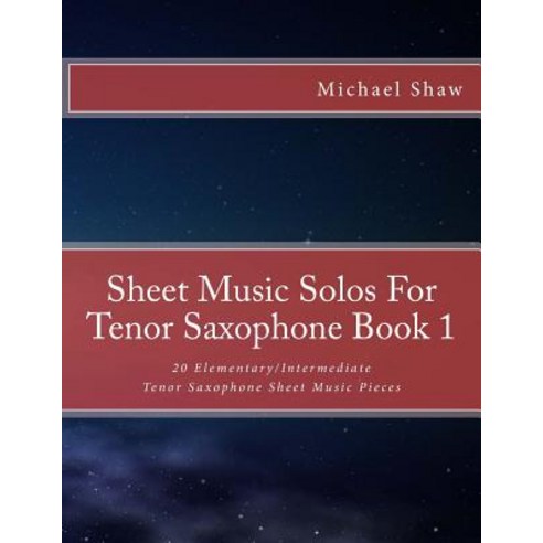 Sheet Music Solos for Tenor Saxophone Book 1: 20 Elementary ...