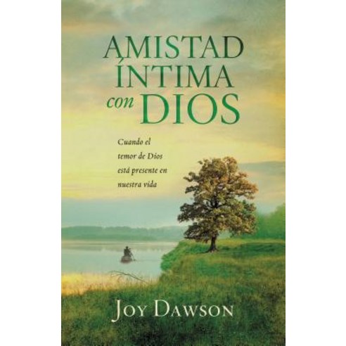 Amistad Intima Con Dios: Cuando El Temor de Dios Esta Presente En ...