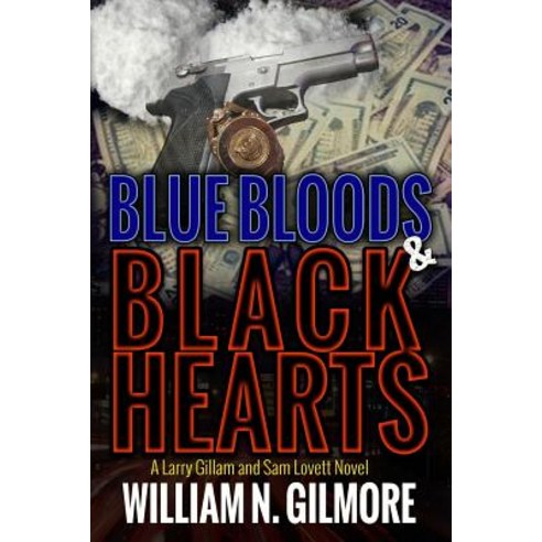 Blue Bloods & Black Hearts: A Larry Gillam and Sam Lovett Paperback ...