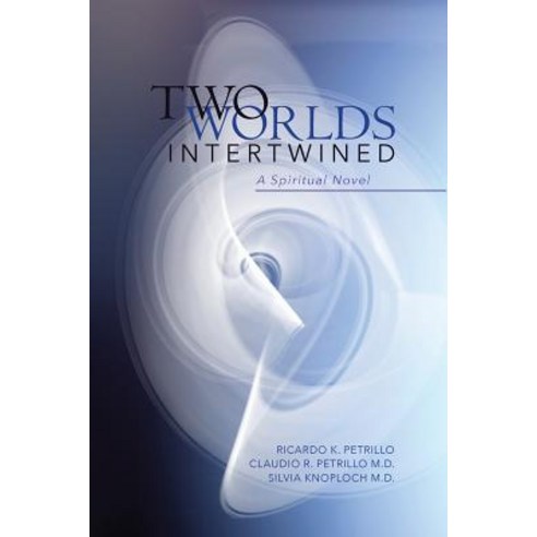 Two Worlds Intertwined: A Spiritual Novel Paperback, Createspace ...
