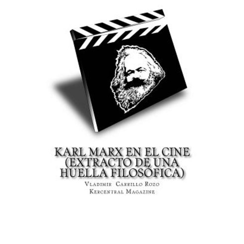 Karl Max En El Cine: (Extracto de Una Huella Filosofica) Paperback ...