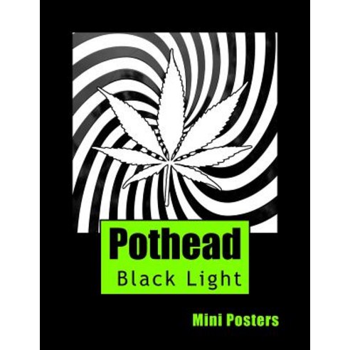 Pothead Black Light Mini Posters Paperback, Createspace Independent ...