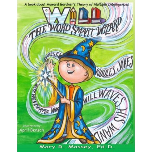 Will the Word Smart Wizard: A Book about Howard Gardner''s Theory of ...