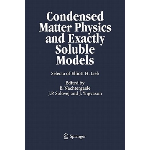 Condensed Matter Physics and Exactly Soluble Models: Selecta of Elliott ...