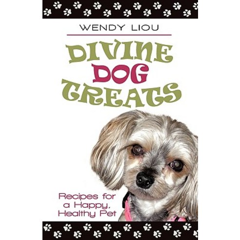 Divine Dog Treats: Recipes for a Happy Healthy Pet Paperback, iUniverse ...