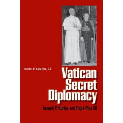 Vatican Secret Diplomacy: Joseph P. Hurley and Pope Pius XII Hardcover ...