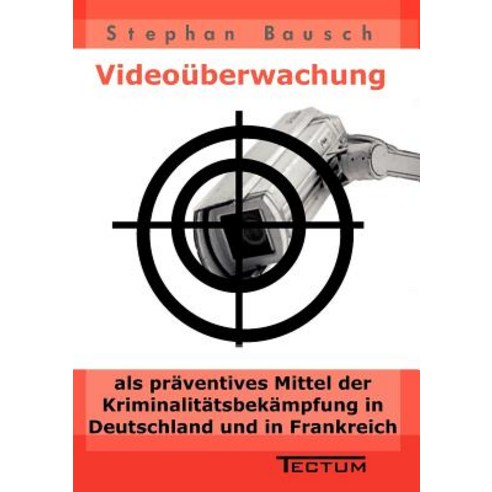 Video Berwachung ALS PR Ventives Mittel Der Kriminalit Tsbek Mpfung in Deutschl