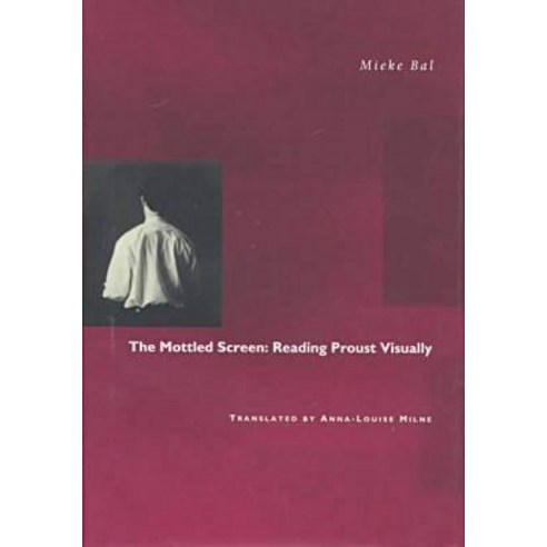 The Mottled Screen: Reading Proust Visually Hardcover, Stanford ...