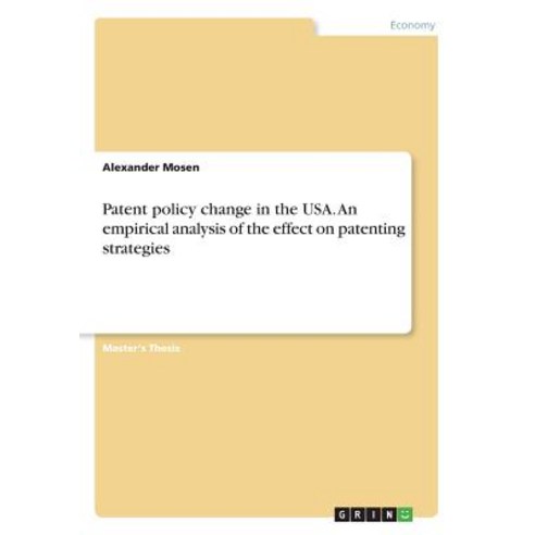 Patent Policy Change in the USA. an Empirical Analysis of the Effect on ...