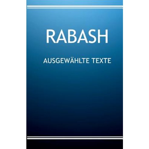 Rabash - Ausgewahlte Texte Paperback, Createspace Independent ...