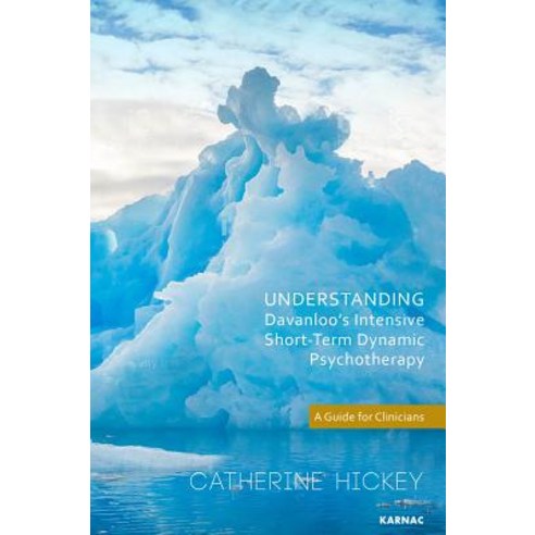 Understanding Davanloo''s Intensive Short-Term Dynamic Psychotherapy: A ...