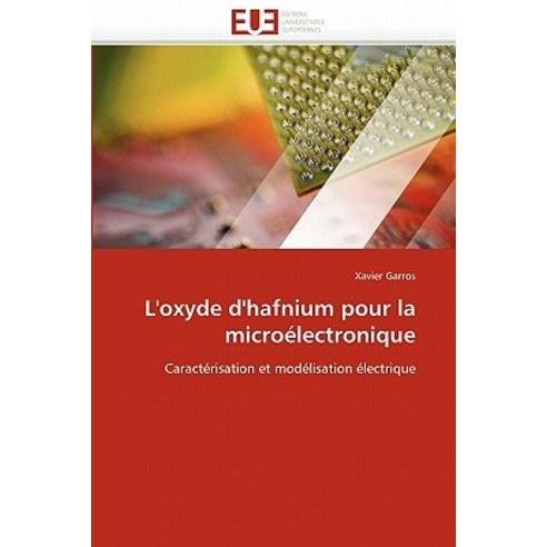 L''Oxyde D''Hafnium Pour La Microelectronique = L''Oxyde D''Hafnium ...