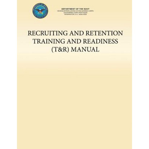 Recruiting and Retention Training and Readiness (T&r) Manual Paperback ...