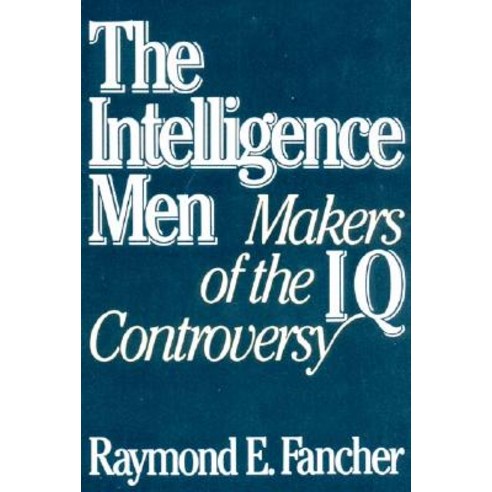 The Intelligence Men: Makers of the I.Q. Controversy Paperback, W. W ...