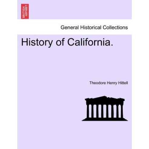 History of California. Vol. III. Paperback, British Library, Historical ...