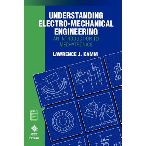 Understanding Electro-Mechanical Engineering: An Introduction to Mechatronics P