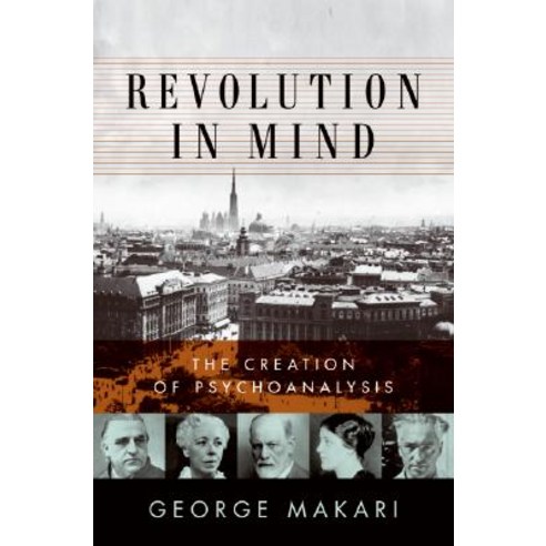 Revolution in Mind: The Creation of Psychoanalysis Hardcover ...