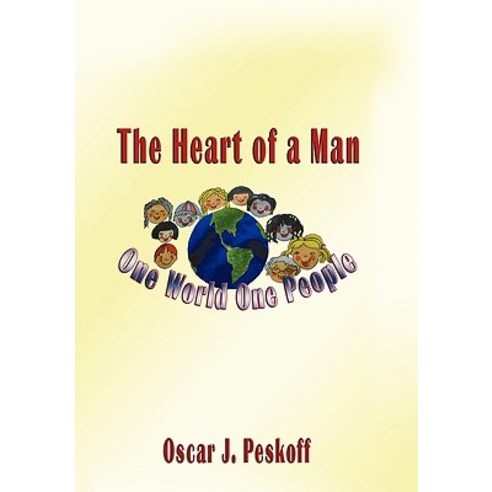 The Heart of a Man: One World One People Paperback, iUniverse - 가격 변동 ...