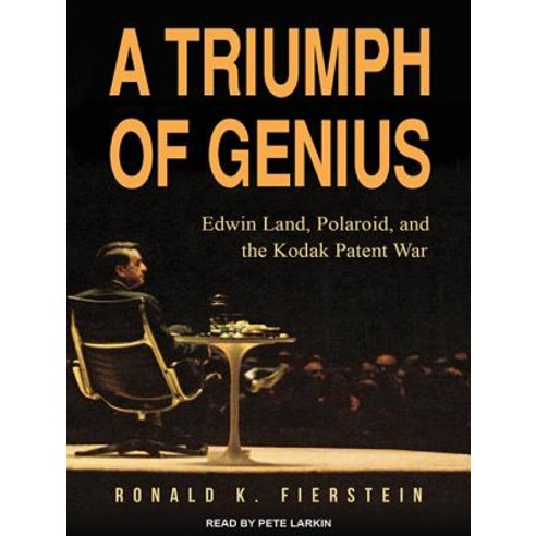 A Triumph of Genius: Edwin Land Polaroid and the Kodak Patent War ...