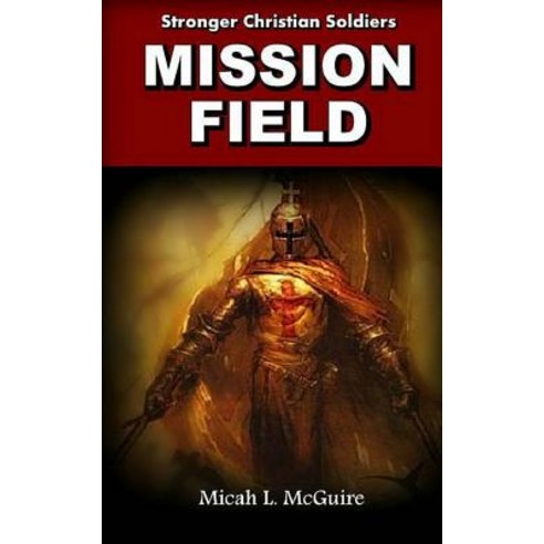 Mission Field Paperback, Createspace Independent Publishing Platform ...