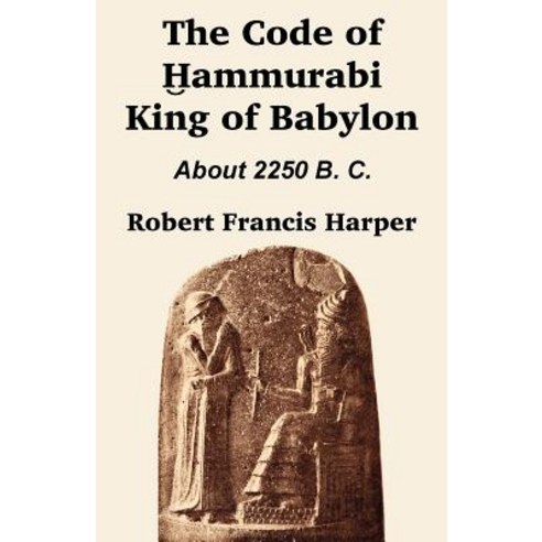 The Code of Hammurabi King of Babylon Paperback, University Press of ...