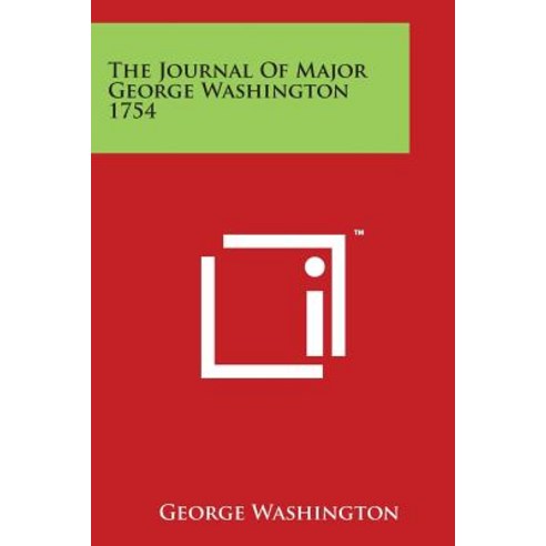 The Journal of Major George Washington 1754 Paperback, Literary ...