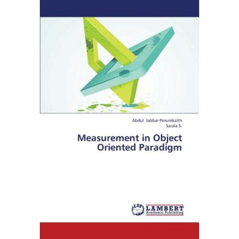Measurement in Object Oriented Paradigm Paperback, LAP Lambert Academic Publish