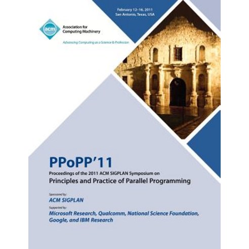 Ppopp 11 Proceedings of the 2011 ACM Sigplan Symposium on Principles and Practi