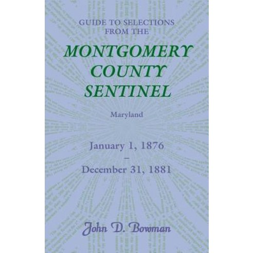 Guide to Selections from the Montgomery County Sentinel Maryland ...