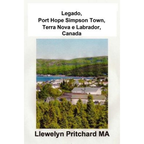 Legado Port Hope Simpson Town Terra Nova E Labrador Canada: Port Hope ...