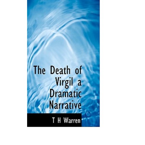 The Death of Virgil a Dramatic Narrative Paperback, BiblioLife - 가격 변동 ...