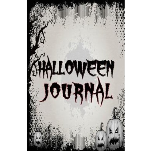 Halloween Journal: Scary Halloween Journals Notebooks Diary. Perfect ...
