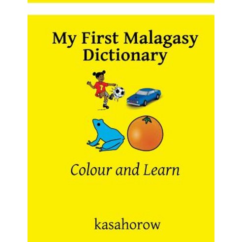 My First Malagasy Dictionary: Colour and Learn Paperback, Createspace ...